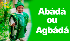 No Candomblé Qual o Correto: Abàdá ou Agbádá?